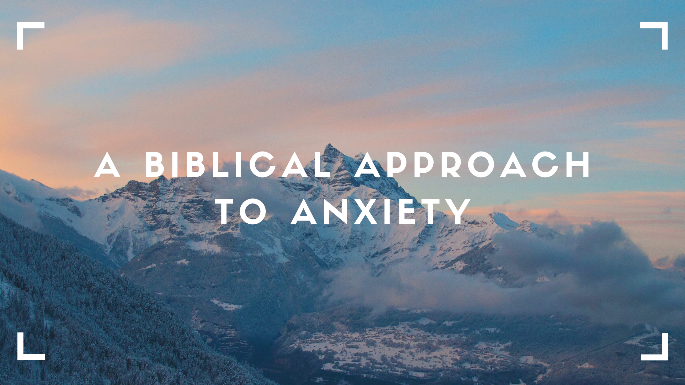 A Biblical Approach to Anxiety | Art of Discipleship